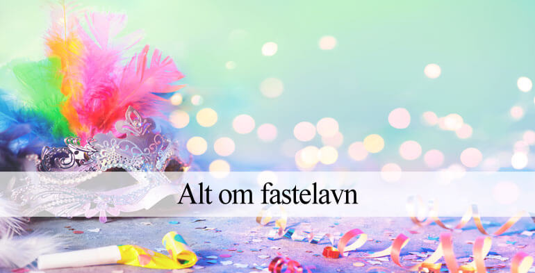 Fastelavn | Lær alt om historien bag fastelavn og oprindelsen ...